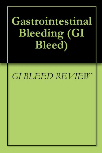 Gastrointestinal Bleeding (GI Bleed) eBook : REVIEW, GI BLEED: Amazon ...