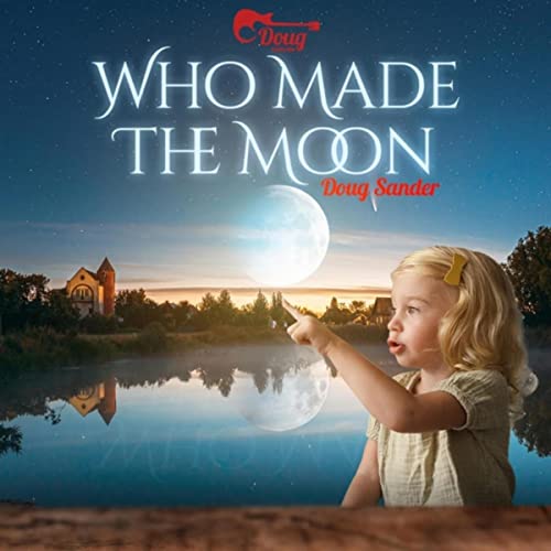 Who Made the Moon by Doug Sander on Amazon Music - Amazon.co.uk