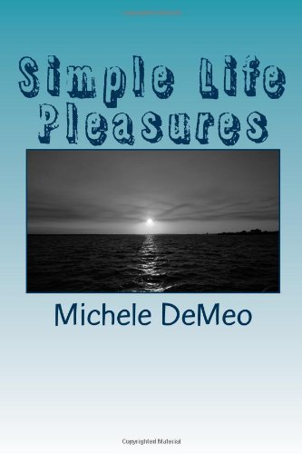 Simple Life Pleasures: DeMeo, Michele: 9781479329410: Amazon.com: Books