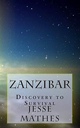 Zanzibar: Discovery to Survival : Mathes, Jesse: Amazon.ca: Books
