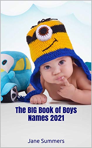The BIG Book of Boys Names 2021: More than 2000 of the most popular ...