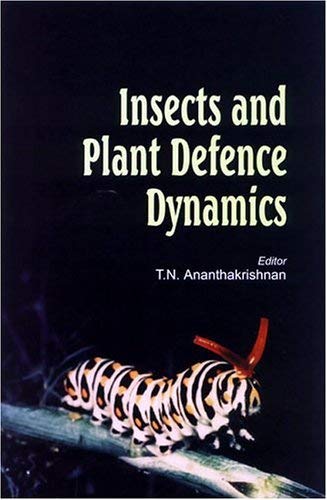 Insects and Plant Defence Dynamics: T.N. Ananthakrishnan: 9781578081554 ...