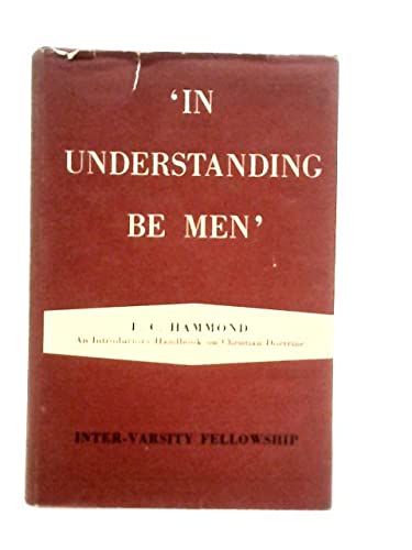 In Understanding be Men: An Introductory Handbook on Christian Doctrine ...