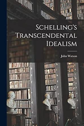 Amazon.co.jp: Schelling's Transcendental Idealism : Watson, John ...