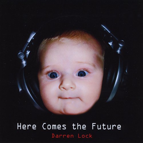 Amazon.com: Here Comes the Future : Darren Lock: Digital Music