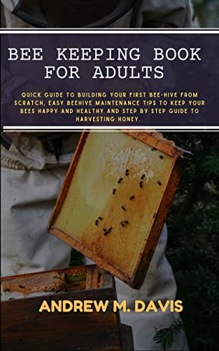 Beekeeping book for Adults: Short Guide to Building Your First Beehive ...