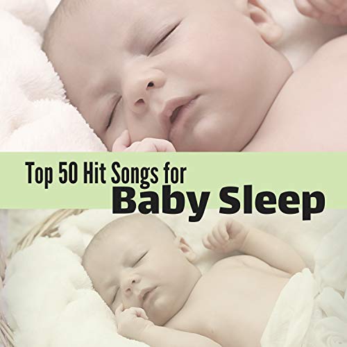 Play Top 50 Hit Songs for Baby Sleep - Nature Selection by Baby Bridget ...