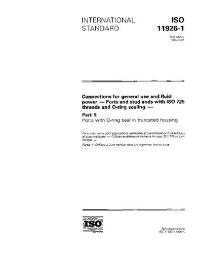 ISO 11926-1:1995, Connections for general use and fluid power - Ports and stud ends with ISO 725 ...