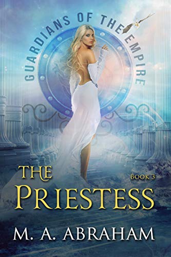 The Priestess (Guardians of the Empire Book 3) eBook : Abraham, M.A ...