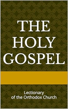 The Holy Gospel: Lectionary of the Orthodox Church - Kindle edition by ...