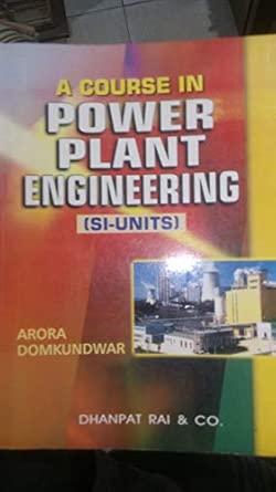 Power Plant Engineering by Domkundwar, Arora : Amazon.in: Books