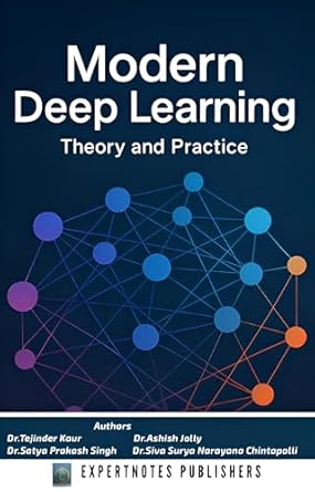 Modern Deep learning: Theory and Practice, Kaur , Dr. Tejinder , Jolly, Dr. Ashish , Singh , Dr ...
