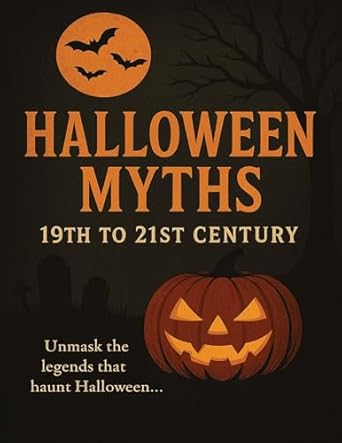 Halloween Myths: From the 19th to 21st Century: A Trivia Adventure ...