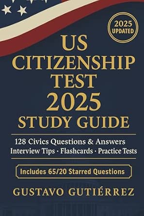 US Citizenship Test 2025 Study Guide: 128 Civics Questions & Answers ...