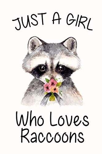 Amazon.com: Just A Girl Who Loves Raccoons: Blank Lined Notebook to ...