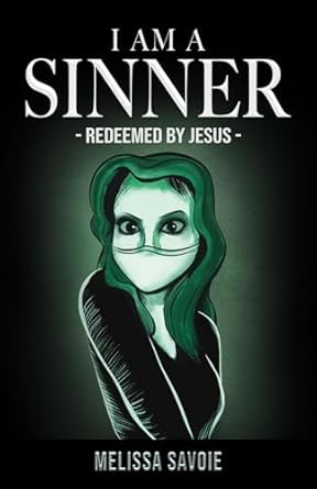 I Am A Sinner: Redeemed by Jesus - Kindle edition by Savoie, Melissa ...