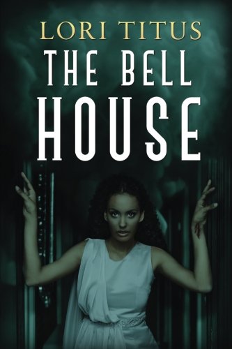 The Bell House: Titus, Lori, Sylvestre, Loretta: 9781534867321: Amazon ...