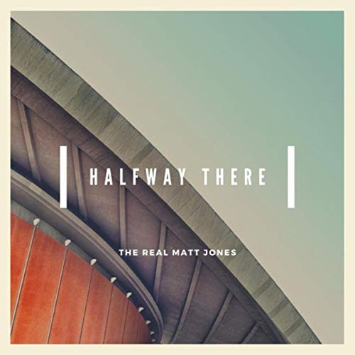Halfway There de The Real Matt Jones en Amazon Music Unlimited