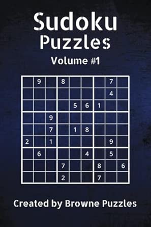 Sudoku Puzzles Volume 1: 55 Unique Puzzles with Varying Difficulties ...