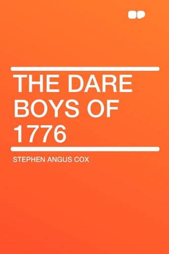 The Dare Boys of 1776: Cox, Stephen Angus: 9781407651521: Amazon.com: Books