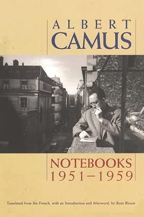 Notebooks 1951-1960: Camus, Albert, Bloom, Ryan, Bloom, Ryan, Bloom ...