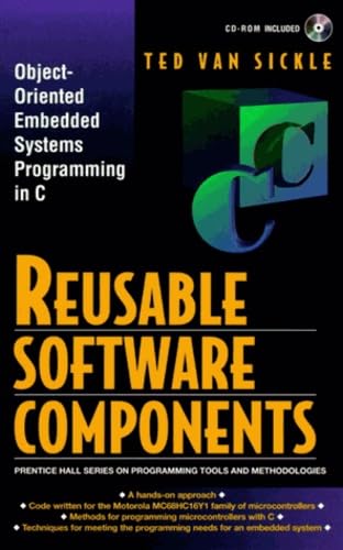 Reusable Software Components: Object-Oriented Embedded Systems Programming in C (Prentice Hall ...