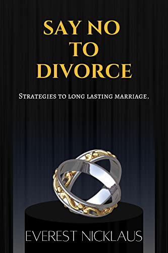 Say no to divorce: Strategies to long lasting marriage eBook : Nicklaus ...