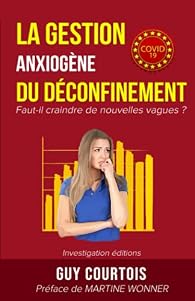 Que lire après La gestion anxiogène du déconfinement - Guy Courtois