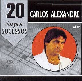 Carlos Alexandre - 20 Super Sucessos Vol 2 - Amazon.com Music