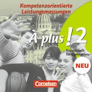 À plus! 2. Vorschläge zur Kompetenzorientierten Leistungsmessung. CD ...