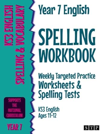 Year 7 English Spelling Workbook: Weekly Targeted Practice Worksheets ...