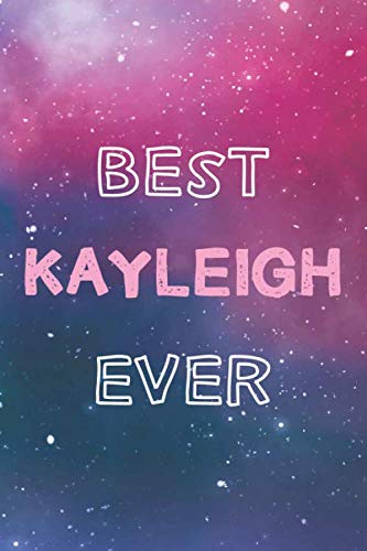 Amazon.com: Best Kayleigh Ever: Name Journal Writing Notebook ...