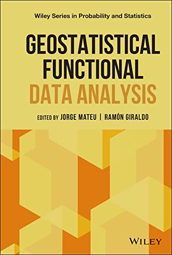 Geostatistical Functional Data Analysis (Wiley Series in Probability ...