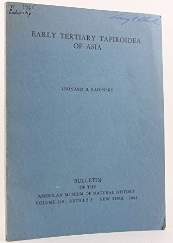 Early Tertiary Tapiroidea of Asia (Bulletin of the American Museum of ...