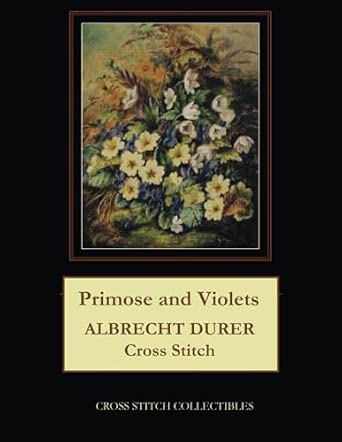 Primrose and Violets: Albrecht Durer Cross Stitch Pattern: Collectibles ...