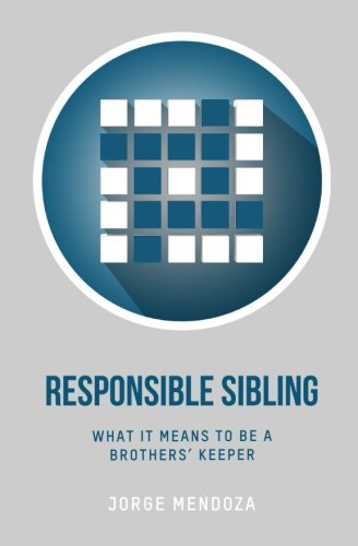 Responsible Sibling: What it Means to Be A Brothers' Keeper (The ...