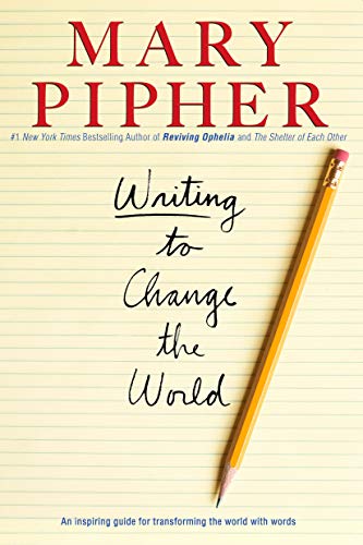 Writing to Change the World eBook : Pipher, Mary: Amazon.ca: Kindle Store