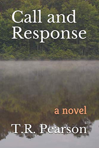 Amazon.com: Call and Response: 9781520414409: Pearson, T.R.: Books
