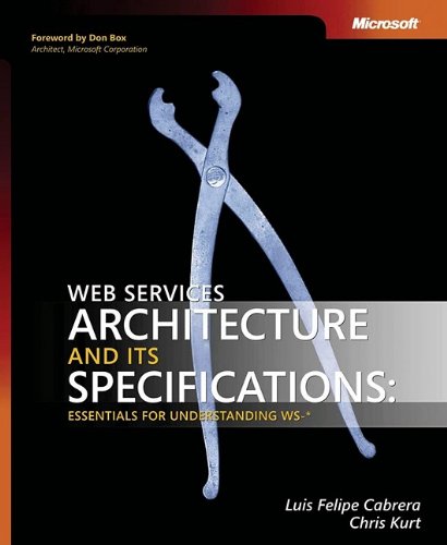 Web Services Architecture and Its Specifications: Essentials for ...