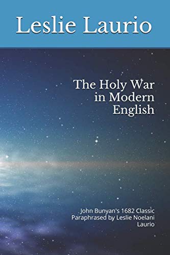 John Bunyan's Holy War in Modern English: Bunyan's 1682 Classic ...