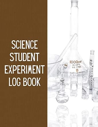 Science Student Experiment Log Book: Experiment Lab Book for Recording ...