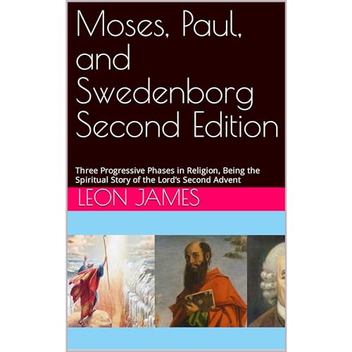 Amazon.com: Moses, Paul, and Swedenborg Second Edition: Three Progressive Phases in Religion ...