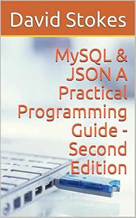 MySQL & JSON A Practical Programming Guide - Second Edition eBook ...