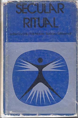 Secular Ritual: Moore, Sally Falk, Meyerhoff, Barbara: 9789023214571 ...