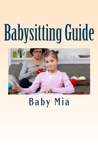 Amazon.com: Babysitting Guide: Beginners' Handbook to Babysitting ...