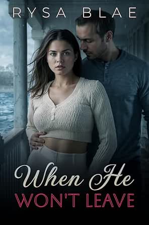 When He Won't Leave: A Dark Erotic Romantasy Novel (When He Does Book 3 ...