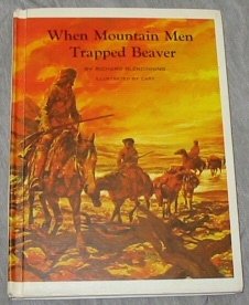 When Mountain Men Trapped Beaver (How They Lived): Glendinning, Richard ...