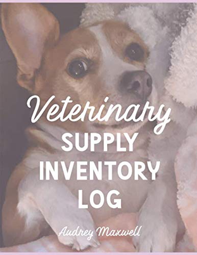 Veterinary Supply Inventory Log: 97 Physical Inventory Count Sheets for ...