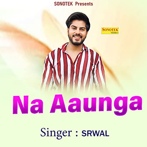 Écouter Na Aaunga par SRWAL sur Amazon Music Unlimited