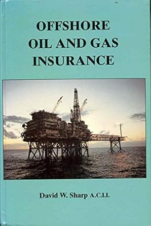Offshore Oil and Gas Insurance: David W. Sharp: 9781856090643: Amazon ...